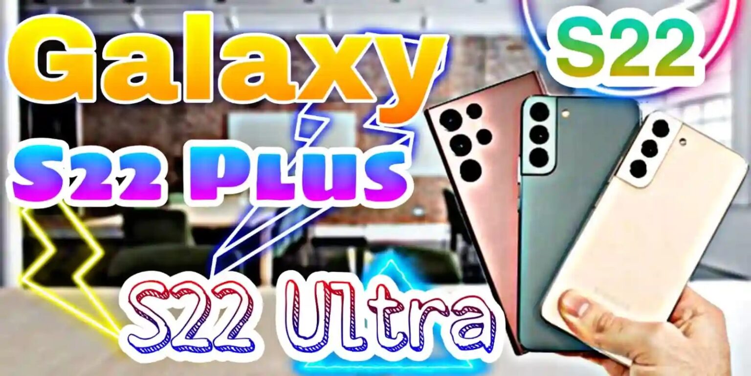 SAMSUNG y la NUEVA línea de GALAXY: S22, S22 PLUS, S22 ULTRA - Mari Droid